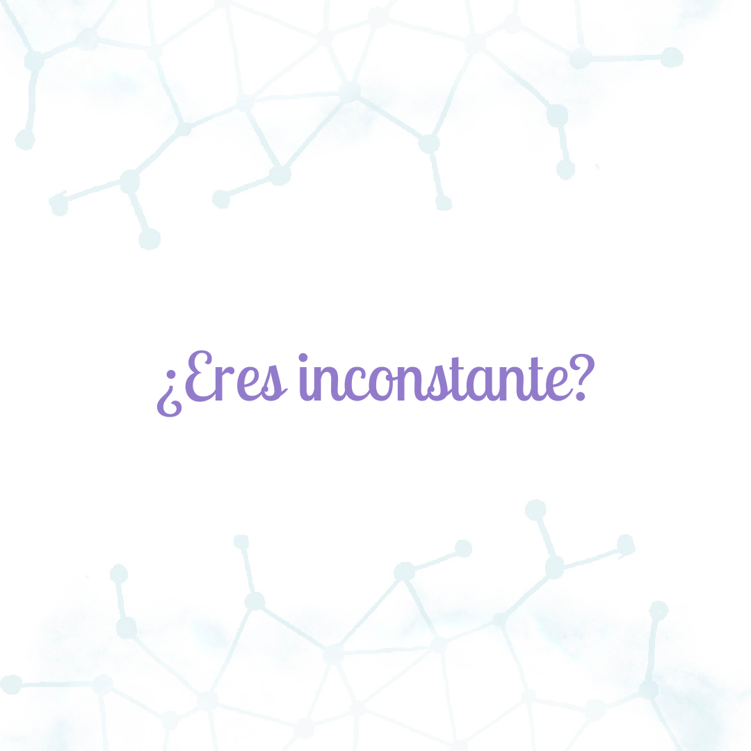 ¿Eres inconstante? - Paola Usma